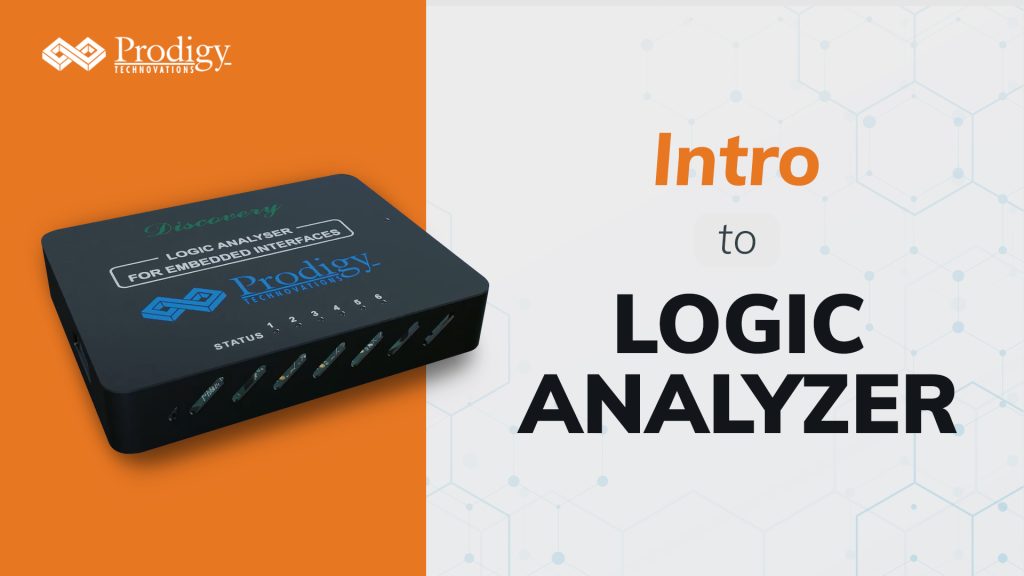Introduction to Logic Analyzer - Prodigy Technovations