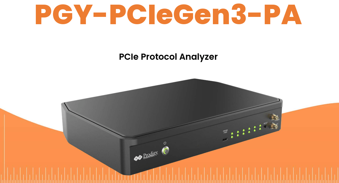 PCIe Gen 3 Protocol Analyzer Datasheet - Prodigy Technovations PCIe Gen 3 Protocol Analyzer Datasheet - Prodigy Technovations